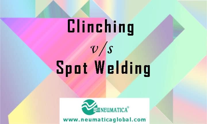 Clinching V/s Spot Welding
